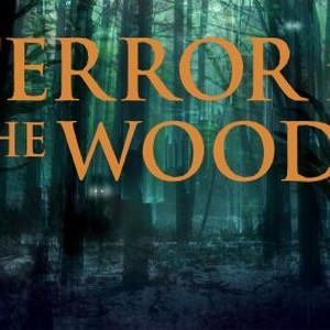 Terror in the Woods: Season 3, Episode 10 - Rotten Tomatoes