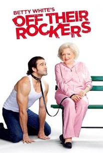 Betty White's Off Their Rockers: Season 1 | Rotten Tomatoes