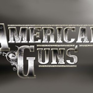 American Guns - Rotten Tomatoes