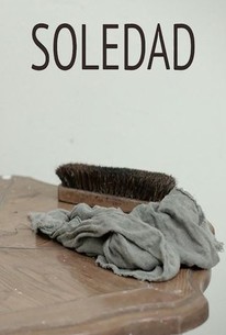 Soledad (2017) | Rotten Tomatoes