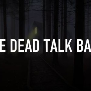 The Dead Talk Back - Rotten Tomatoes