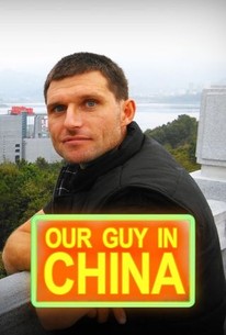Our Guy in China: Season 1 | Rotten Tomatoes