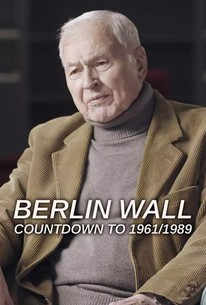 Berlin Wall: Countdown to 1961/1989: Season 1 | Rotten Tomatoes