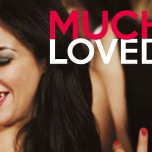 Much Loved - Rotten Tomatoes