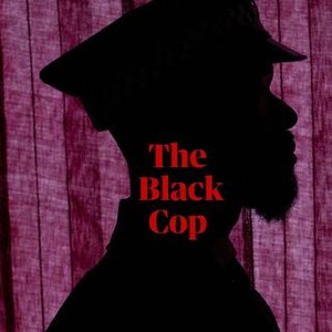 The Black Cop - Rotten Tomatoes
