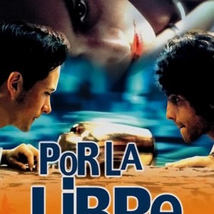 Por La Libre (2000) - Rotten Tomatoes