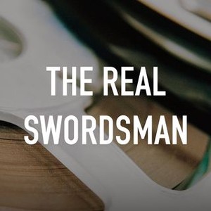 The Real Swordsman - Rotten Tomatoes