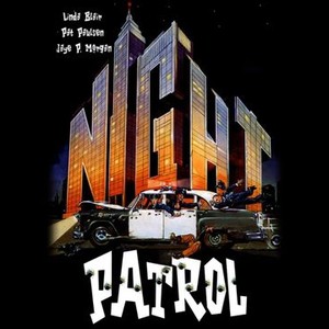 Night Patrol - Rotten Tomatoes