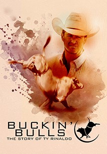Buckin' Bulls: The Story of Ty Rinaldo - Trailers & Videos | Rotten ...
