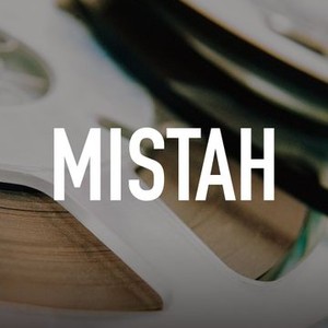 Mistah - Rotten Tomatoes