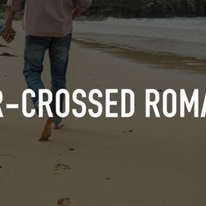 Star-Crossed Romance - Rotten Tomatoes