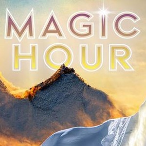 Magic Hour - Rotten Tomatoes