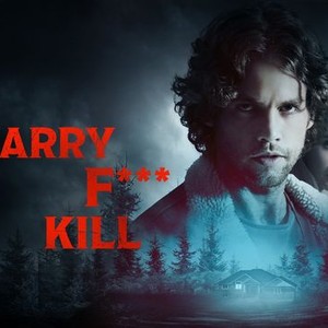 Marry F... Kill - Rotten Tomatoes