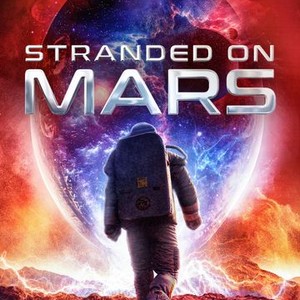 Stranded on Mars - Rotten Tomatoes