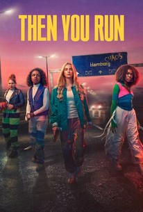 Then You Run | Rotten Tomatoes