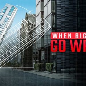 When Big Things Go Wrong - Rotten Tomatoes