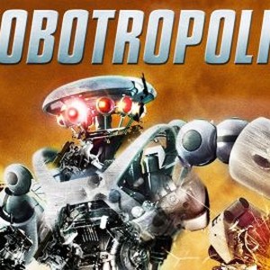 Robotropolis - Rotten Tomatoes
