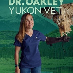Dr. Oakley, Yukon Vet: Season 11, Episode 6 - Rotten Tomatoes