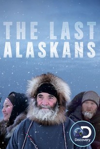 The Last Alaskans | Rotten Tomatoes