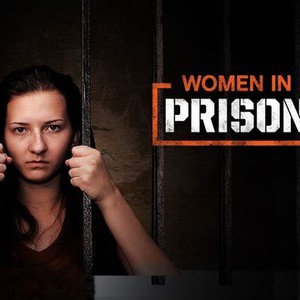 Women in Prison: Season 1, Episode 1 - Rotten Tomatoes