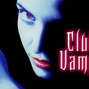 Club Vampire - Rotten Tomatoes