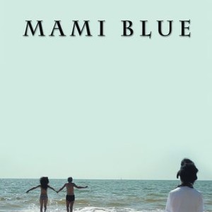 Mami Blue - Rotten Tomatoes