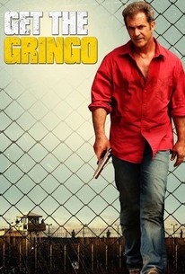 Get the Gringo | Rotten Tomatoes