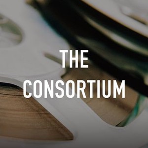 The Consortium - Rotten Tomatoes