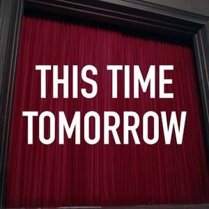 This Time Tomorrow - Rotten Tomatoes