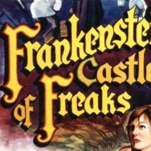Frankenstein's Castle of Freaks - Rotten Tomatoes