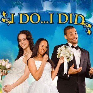 I Do... I Did! - Rotten Tomatoes