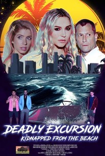 Deadly Excursion: Kidnapped From the Beach | Rotten Tomatoes