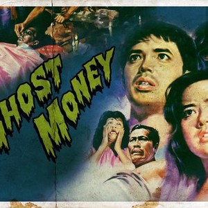 Ghost Money - Rotten Tomatoes