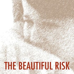 The Beautiful Risk - Rotten Tomatoes