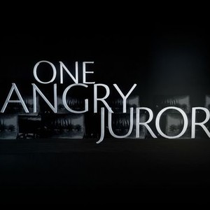 One Angry Juror - Rotten Tomatoes
