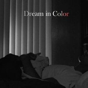 Dream in Color - Rotten Tomatoes