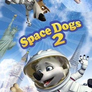 Space Dogs 2 - Rotten Tomatoes