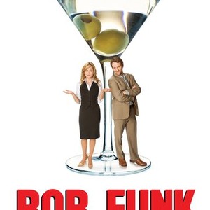 Bob Funk (2009) - Rotten Tomatoes