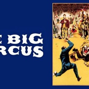 The Big Circus - Rotten Tomatoes