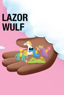 Lazor Wulf - Rotten Tomatoes