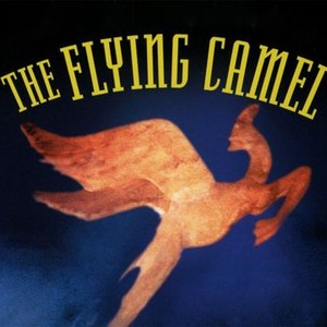 The Flying Camel - Rotten Tomatoes