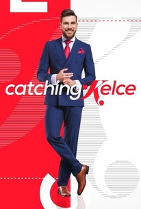 Catching Kelce: Season 1 | Rotten Tomatoes