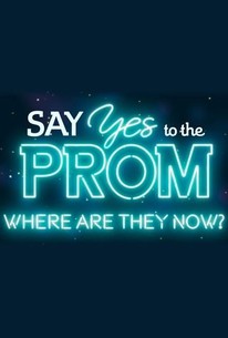 Say Yes to the Prom: Where Are They Now?: Season 1 | Rotten Tomatoes