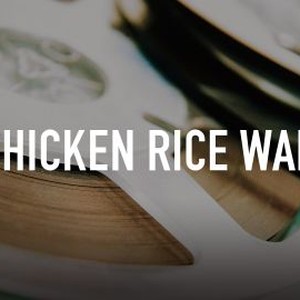 Chicken Rice War - Rotten Tomatoes
