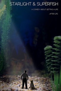 Starlight & Superfish (2010) | Rotten Tomatoes