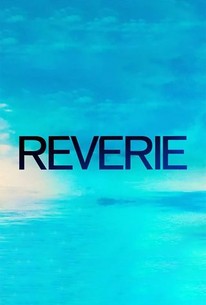 Reverie - Rotten Tomatoes
