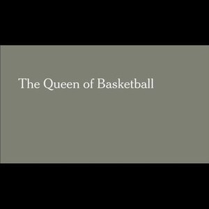 The Queen of Basketball - Rotten Tomatoes