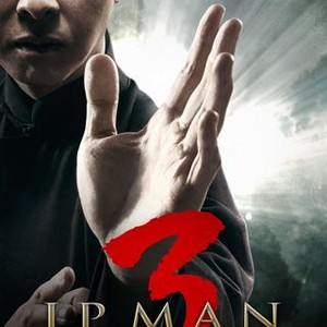 Ip Man 3 - Rotten Tomatoes
