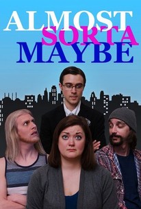 Almost Sorta Maybe - Movie Reviews - Rotten Tomatoes