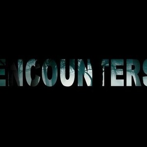 Encounters - Rotten Tomatoes